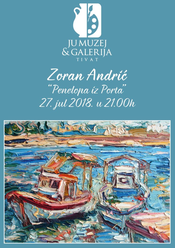 Zoran Andrić sutra u galeriji Buća - Tivat Travel | Turistička Organizacija